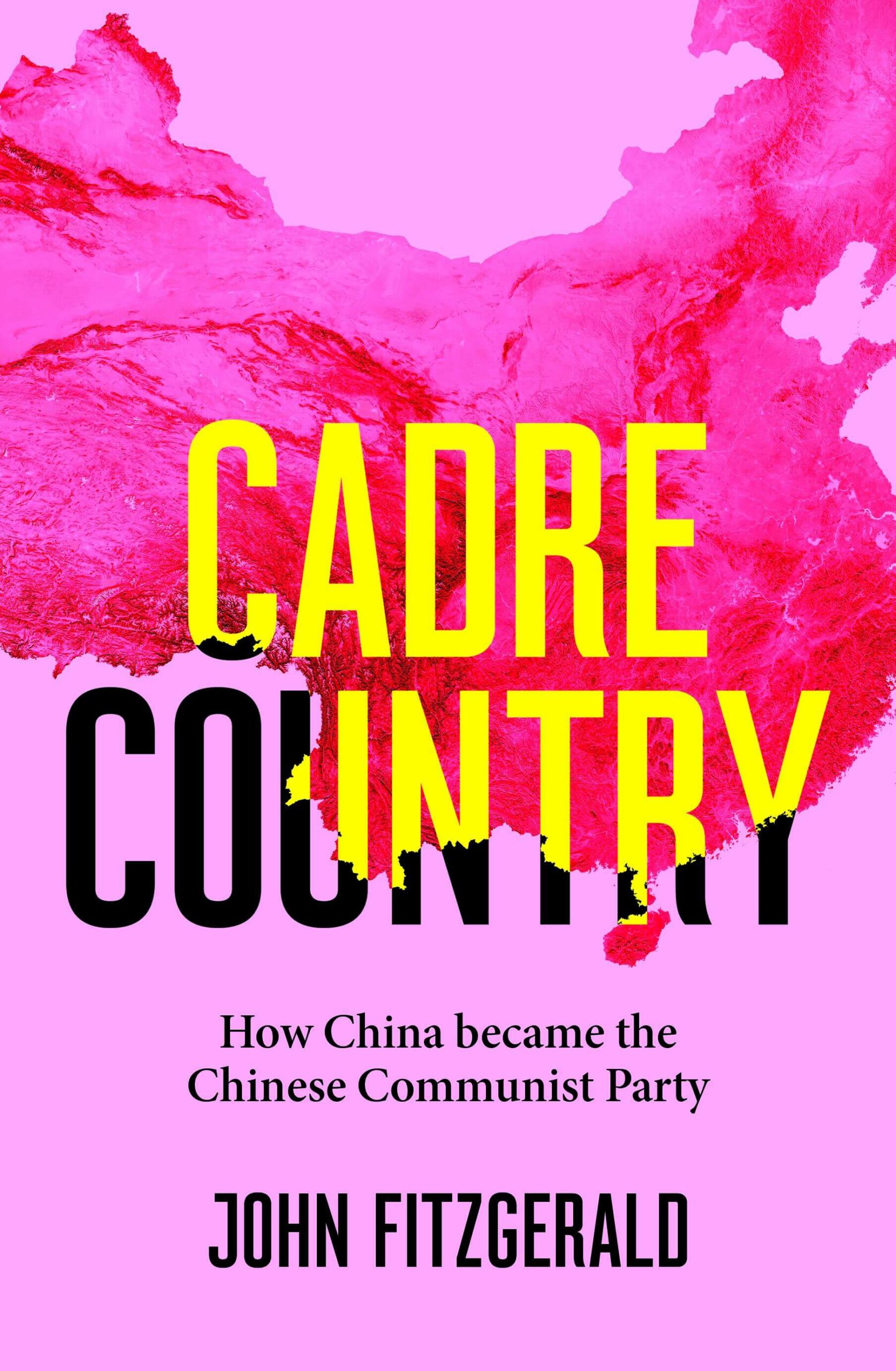Cadre Country: How China became the Chinese Communist Party by John ...