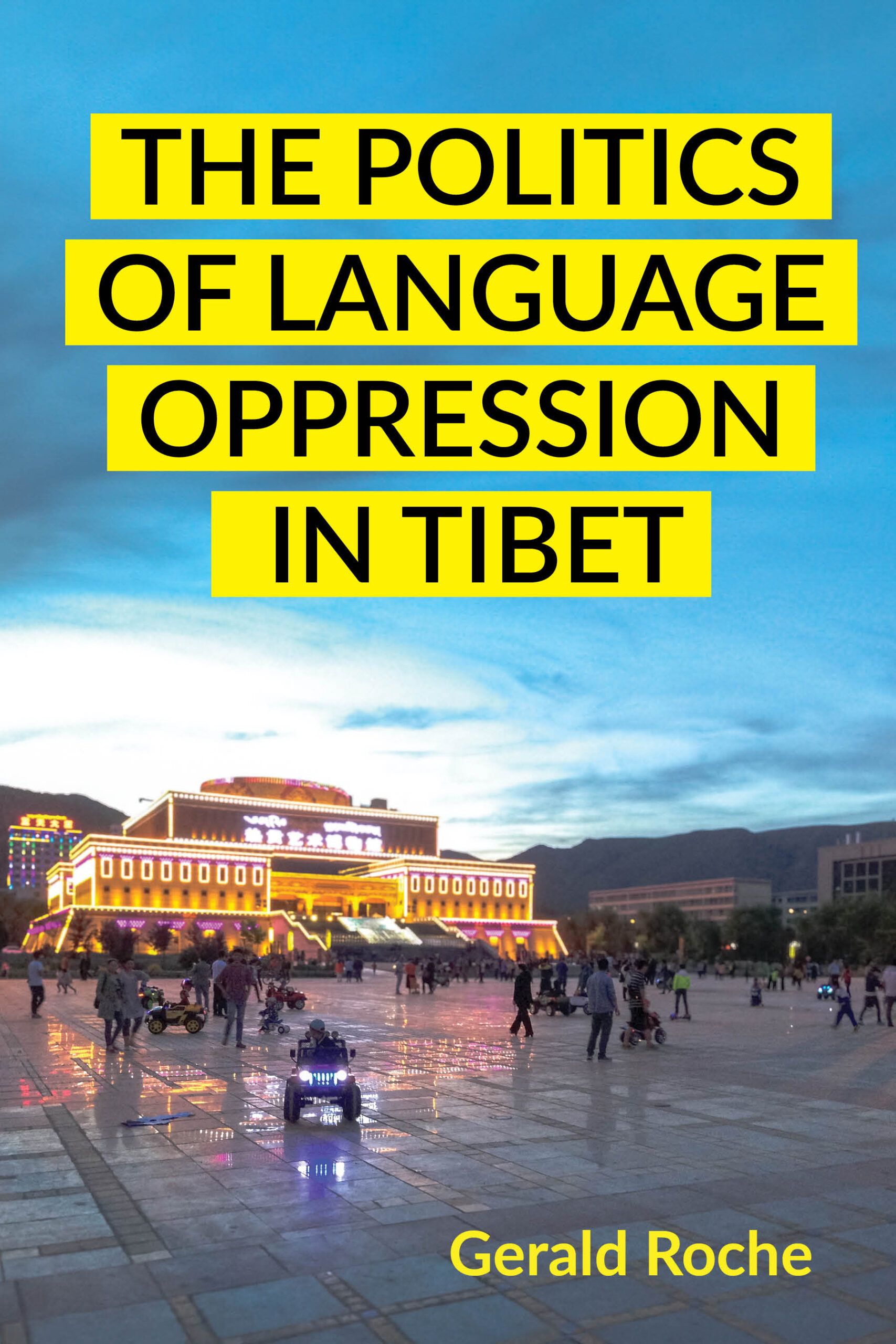 'The Politics of Language Oppression in Tibet’ by Gerald Roche ...